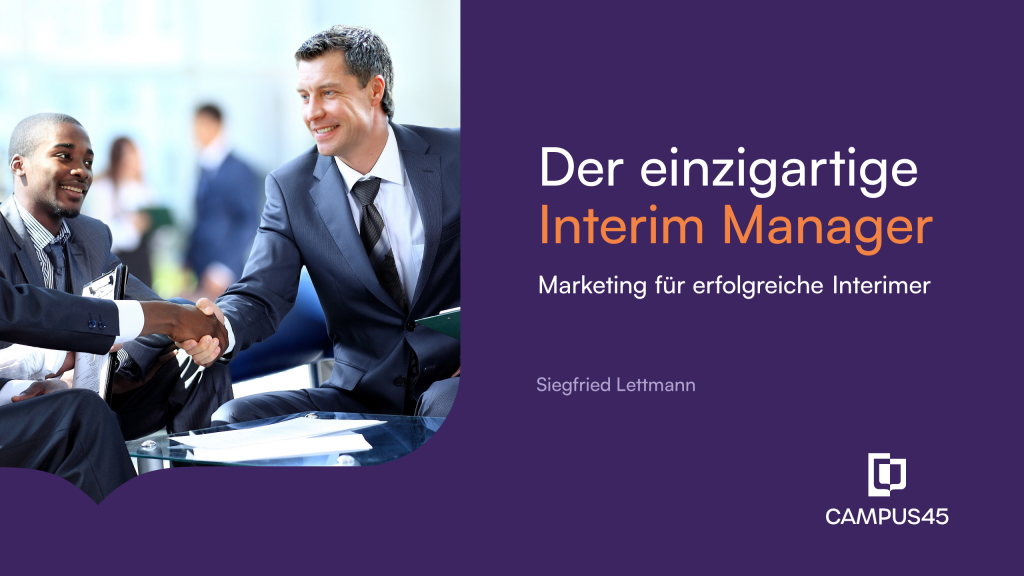Der einzigartige Interim Manager: Marketing für erfolgreiche Interimer